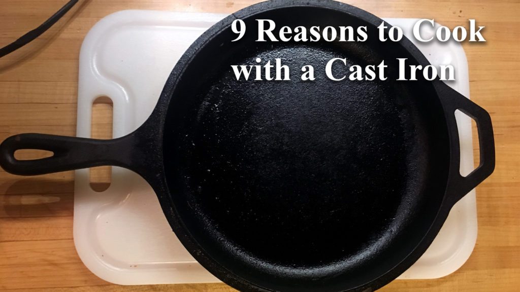 9 Reasons to Cook with a Cast Iron and Why You Should Too – Brian M ...